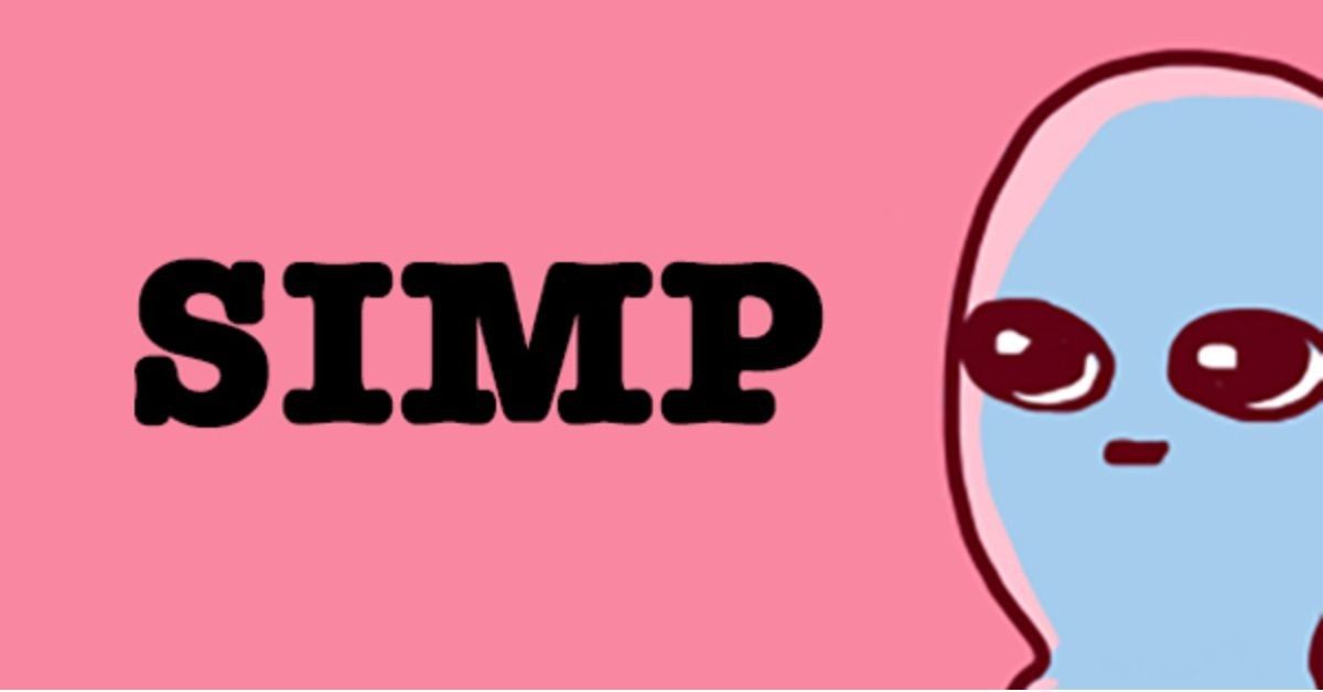 Simp là gì? 6 dấu hiệu nhận biết và cách để không lụy tình