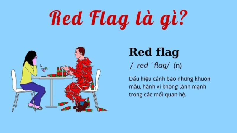 Red flag là gì? Dấu hiệu nhận biết red flag trong mối quan hệ